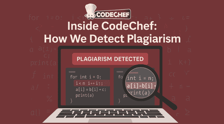 Inside CodeChef: How Plagiarism Detection Works